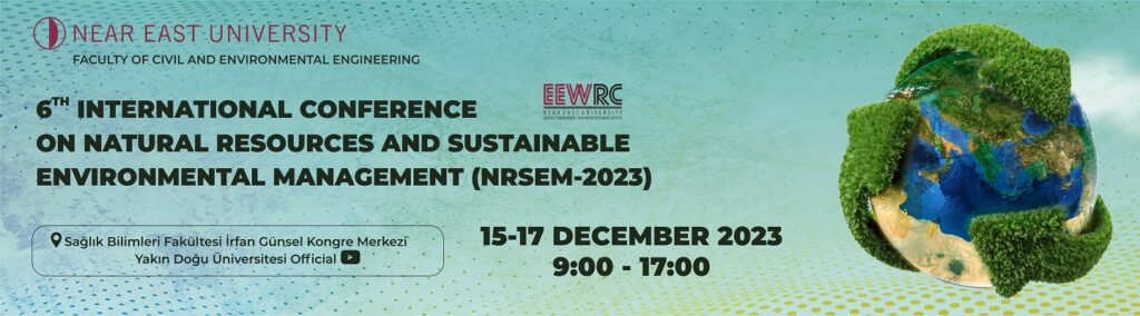 NEU, 6th International Conference on Natural Resources and Sustainable ...